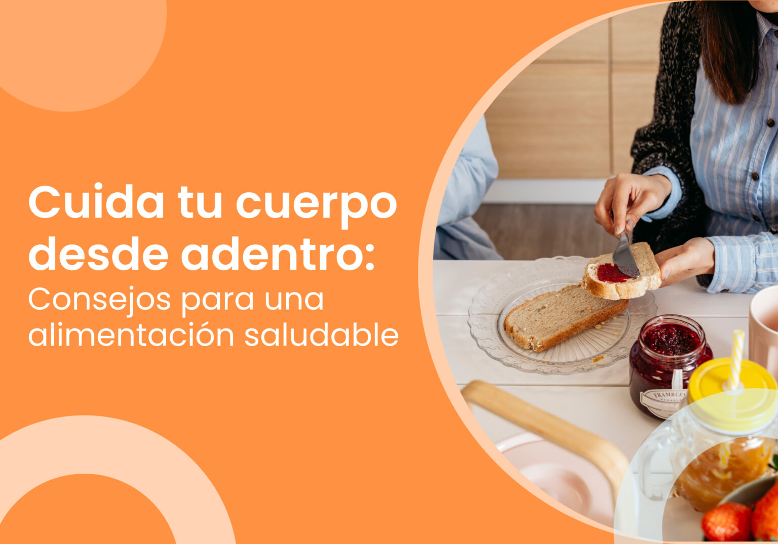 Cuida tu cuerpo desde adentro: consejos para una alimentación saludable ...